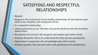 SATISFYING AND RESPECTFUL RELATIONSHIPS EXPLAINED | PPT