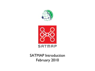 SATMAP Presentation February 2010 | PPT