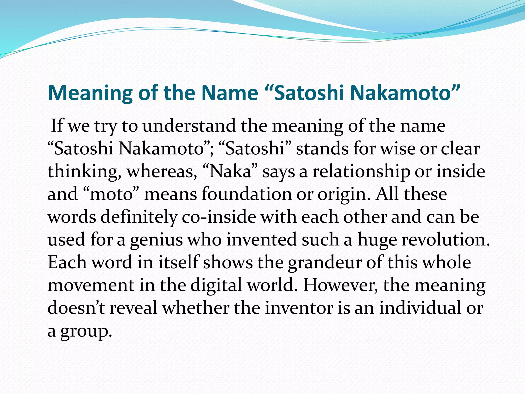 Who is Satoshi nakamoto? | PPTX