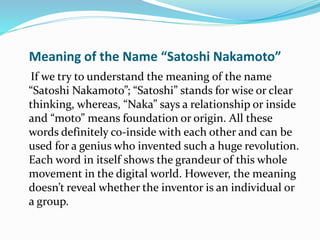 Who is Satoshi nakamoto? | PPTX | Currencies | Economy