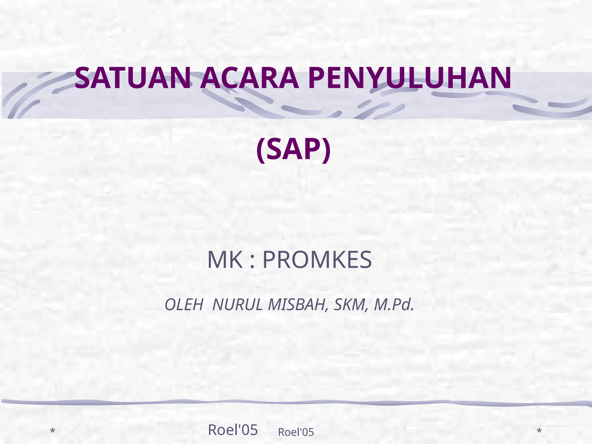 SATUAN ACARA PENYULUHAN (SAP): PROMKES.pptx