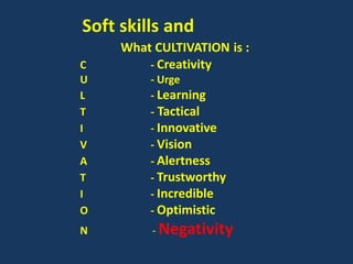 CULTIVATE YOUR SOFT SKILLS | PPTX
