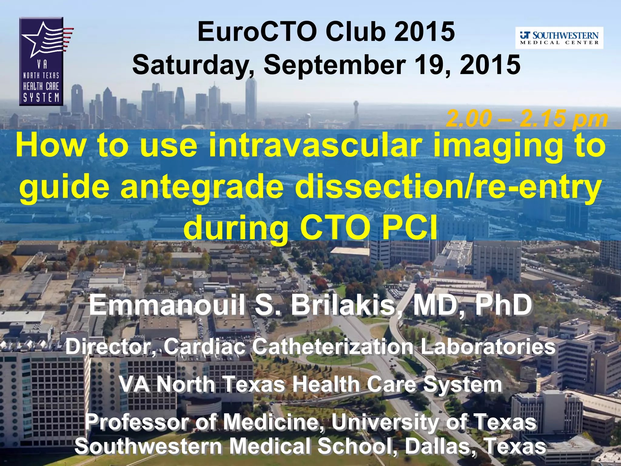 Saturday 1400 - Brilakis - Antegrade dissectionre-entry during CTO PCI ...