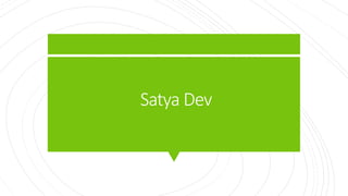 Satya Dev.pptx123456789///////////////// | PPTX