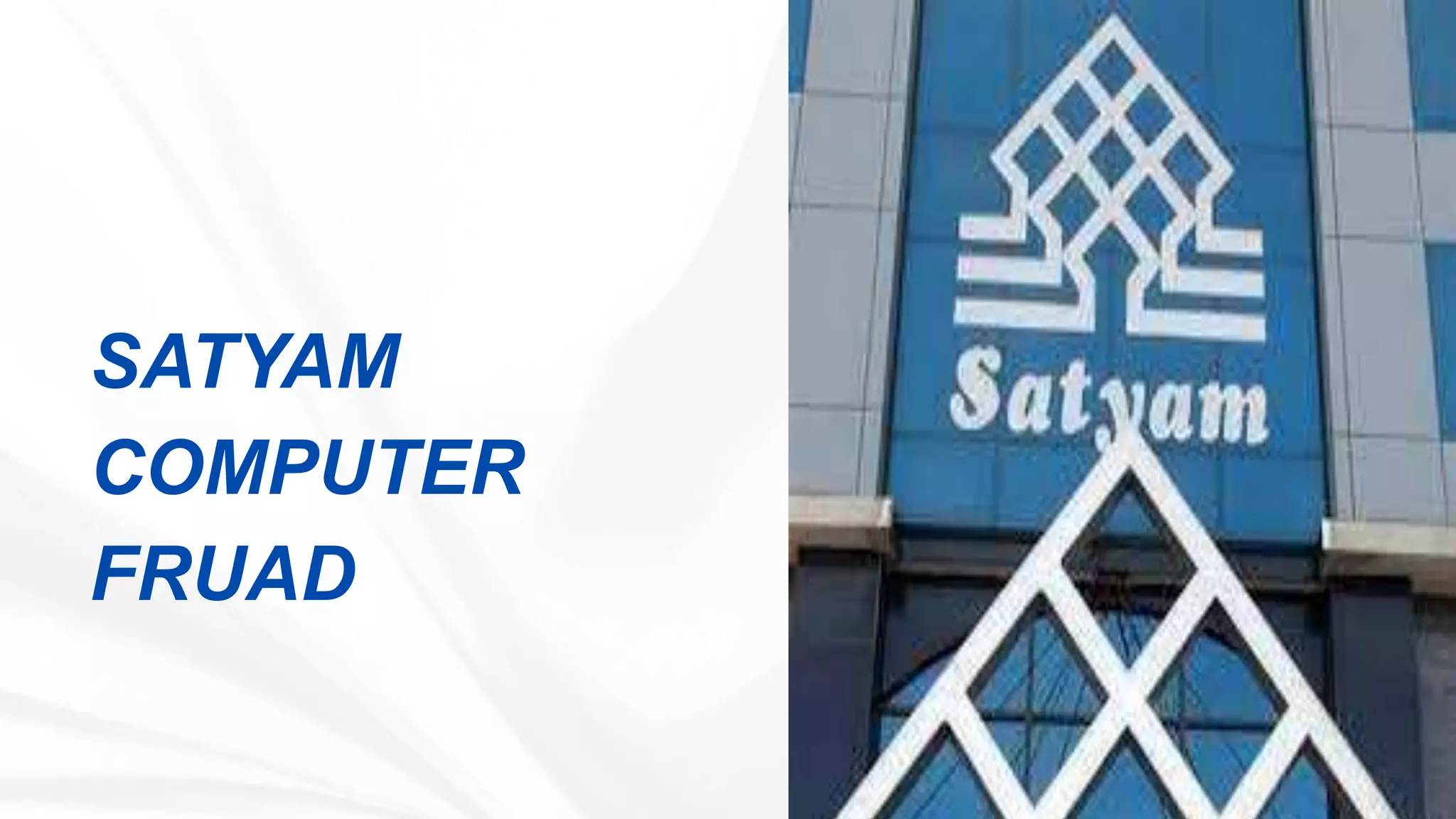 SATYAM COMPUTERS SCAM PPTS (1).pptx