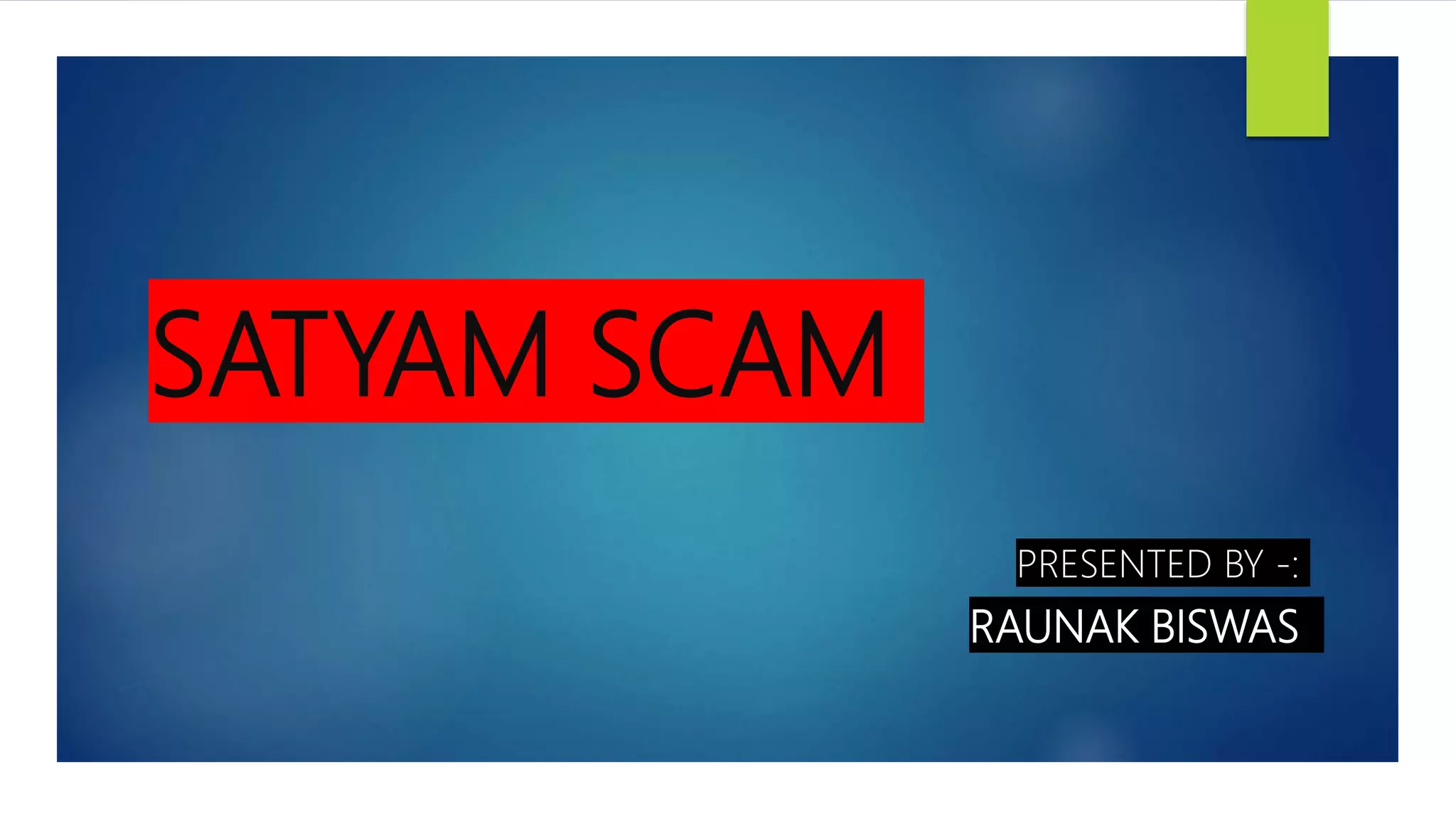 Satyam scam full ppt | PPTX
