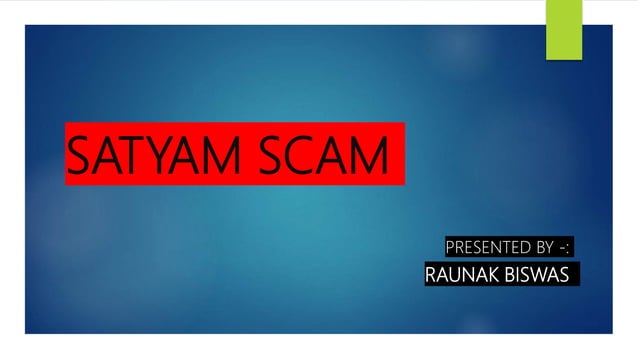 Satyam scam full ppt | PPTX