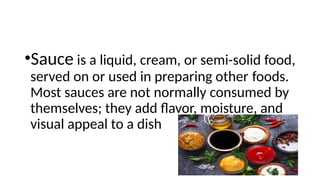 SAUCES.pptx.. we will learn the different types of sauces from the ...