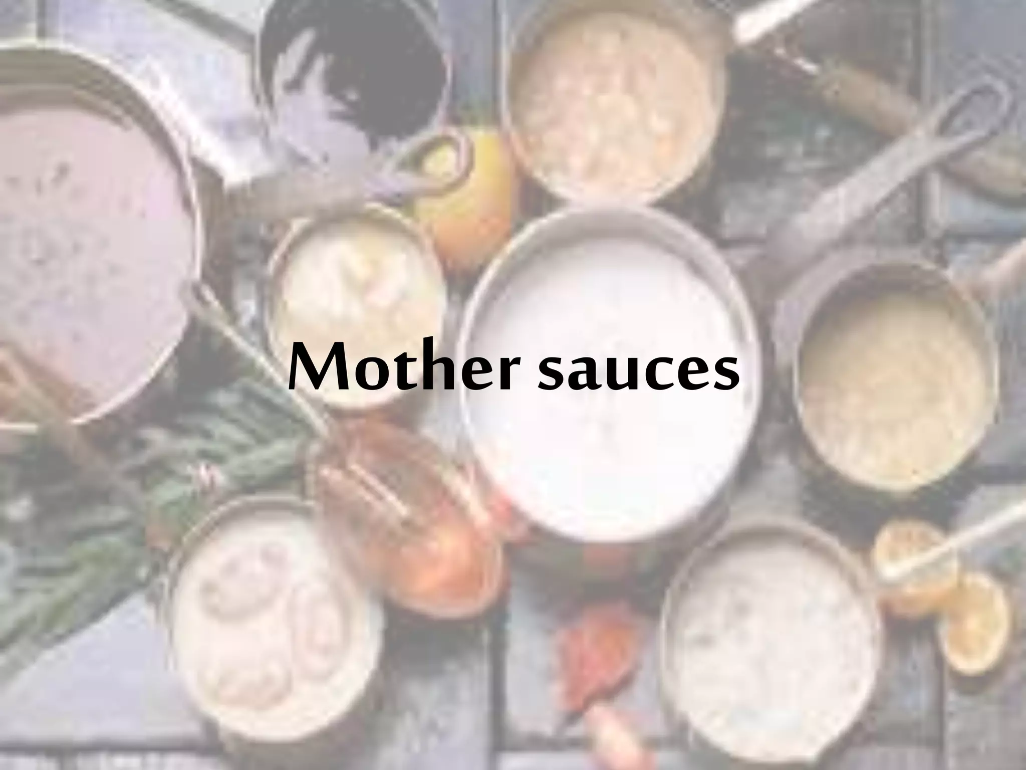 Mother sauces :The five French main sauces | PPTX