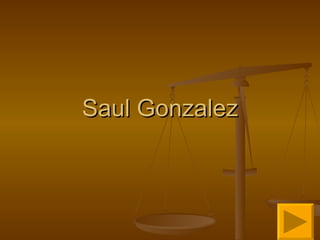Saul gonzalez | PPT