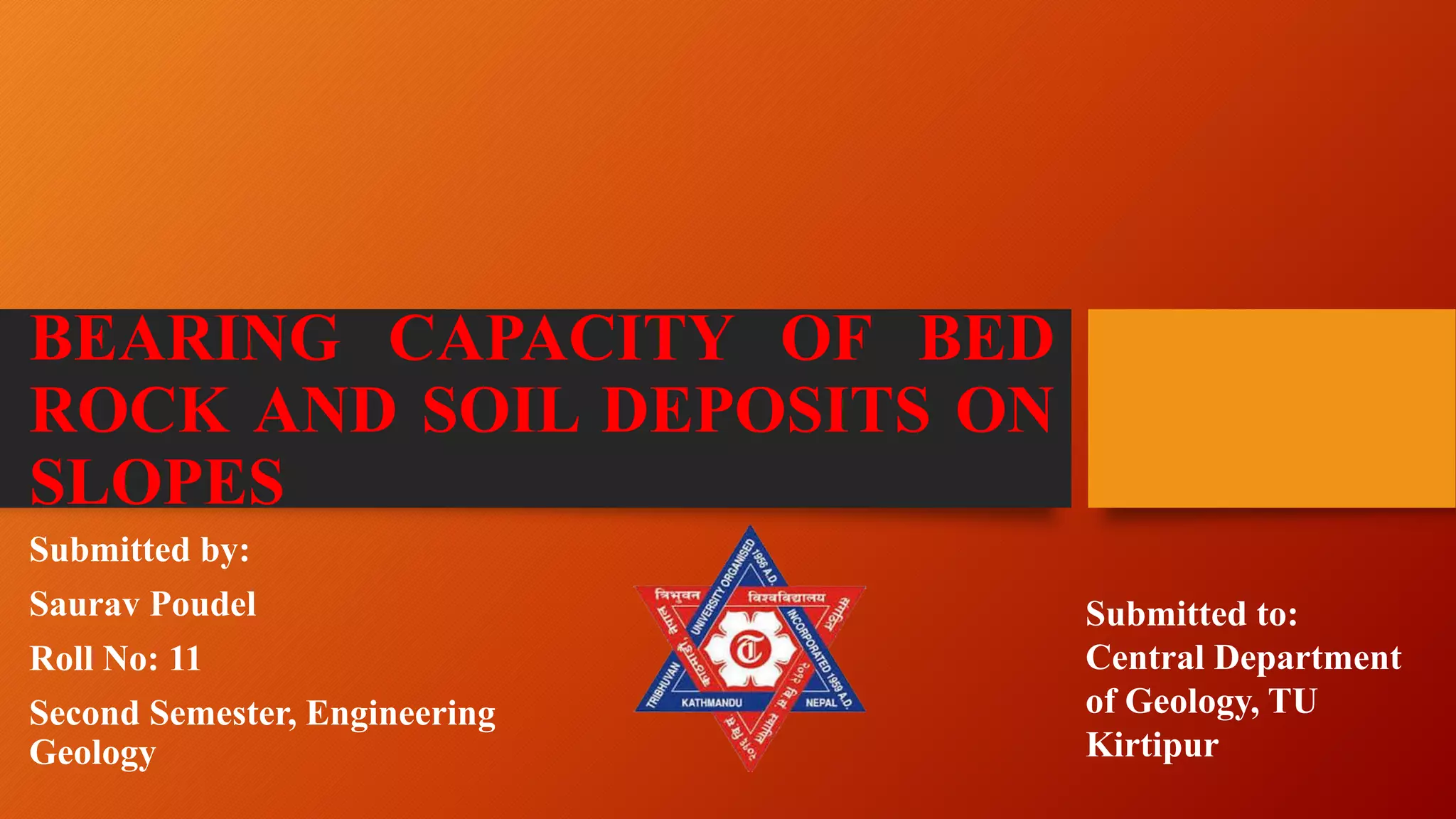 Saurav_BEARING CAPACITY OF BED ROCK AND SOIL DEPOSITS.pptx | Geology ...