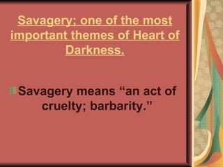 Savagery in the Heart of Darkness | PPT
