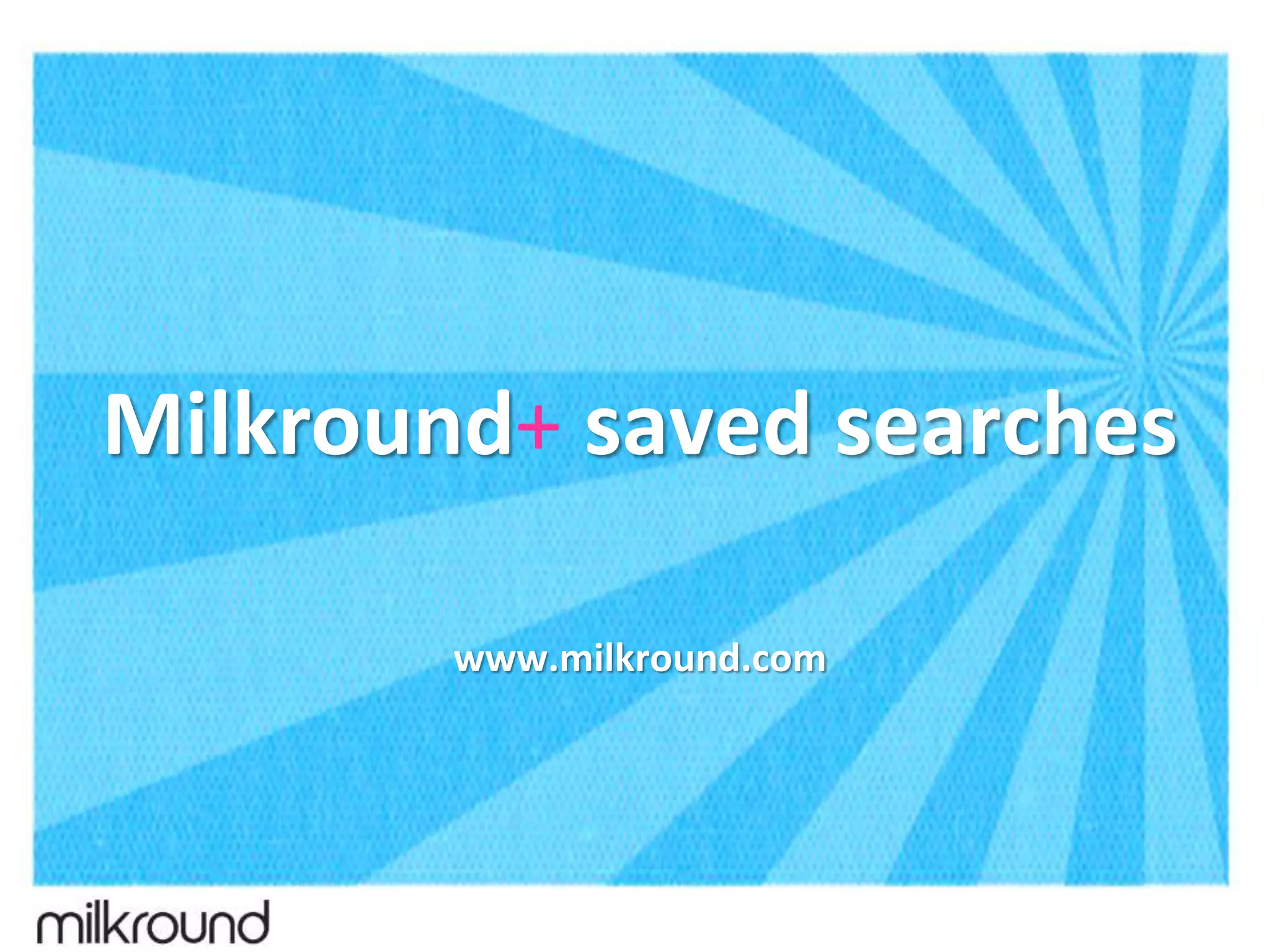 Saving your search on Milkround+ | PPTX