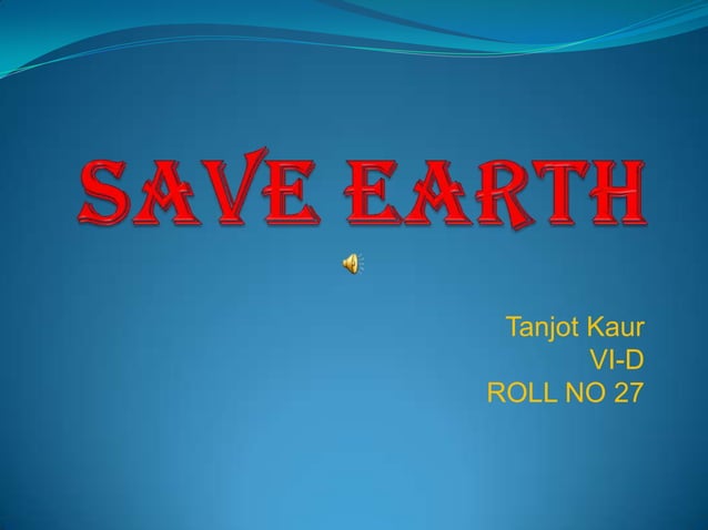 Save earth | PPT