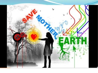 Save earth | PPT