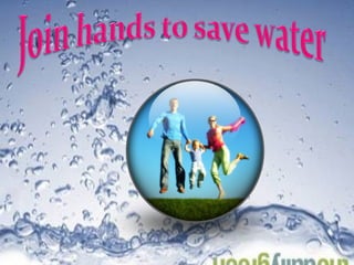 Save water | PPT
