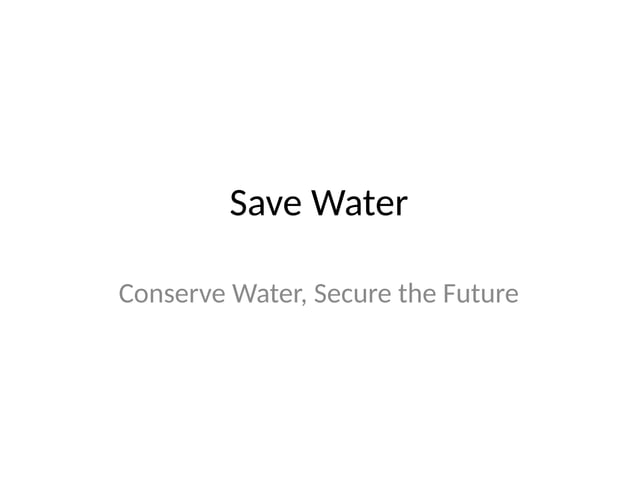 Save_Water_Presentation.Save_Water_Presentation.pptxpptx | PPTX