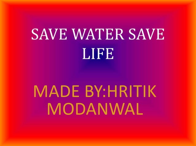 Save water save life | PPTX