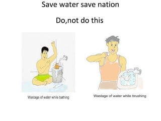 Save water ,save nation,save earth | PPT