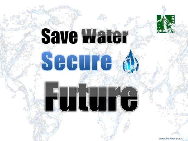 Save water secure future | PPTX