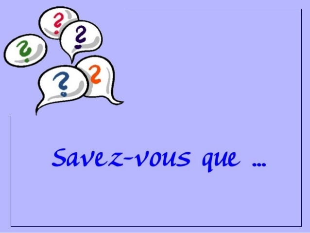 Savez vous que