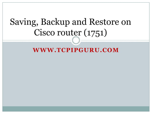 How to Save, backup and restore IOS on Cisco router | PPT