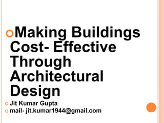 Making Buildings Cost- Effective through Building Design | PPTX