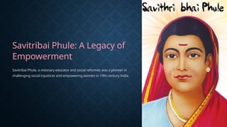 Savitribai-Phule-A-Legacy-of-Empowerment.pptx