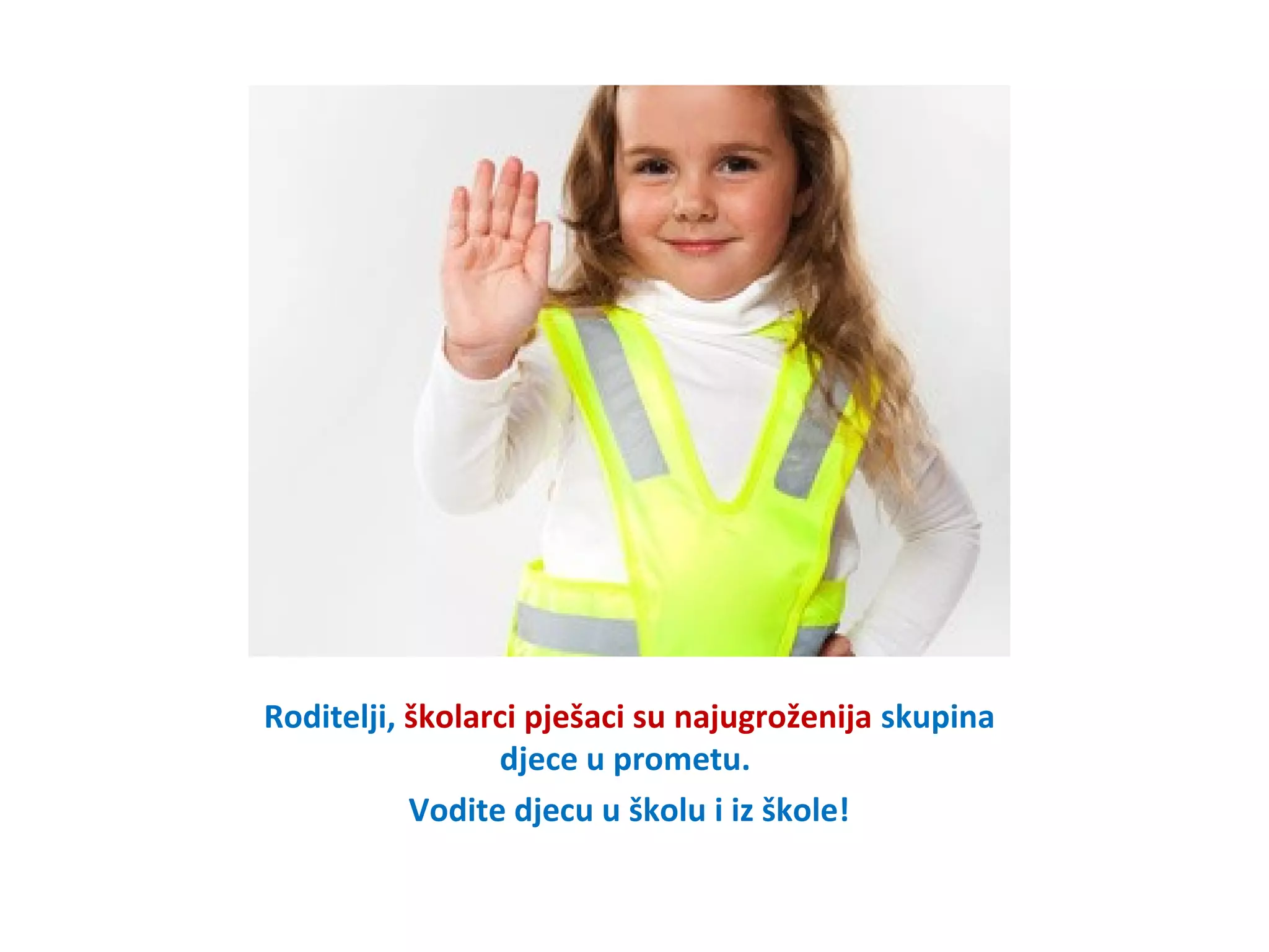 Prometna Učilica - Savjeti za roditelje: Djeca pješaci | PPT