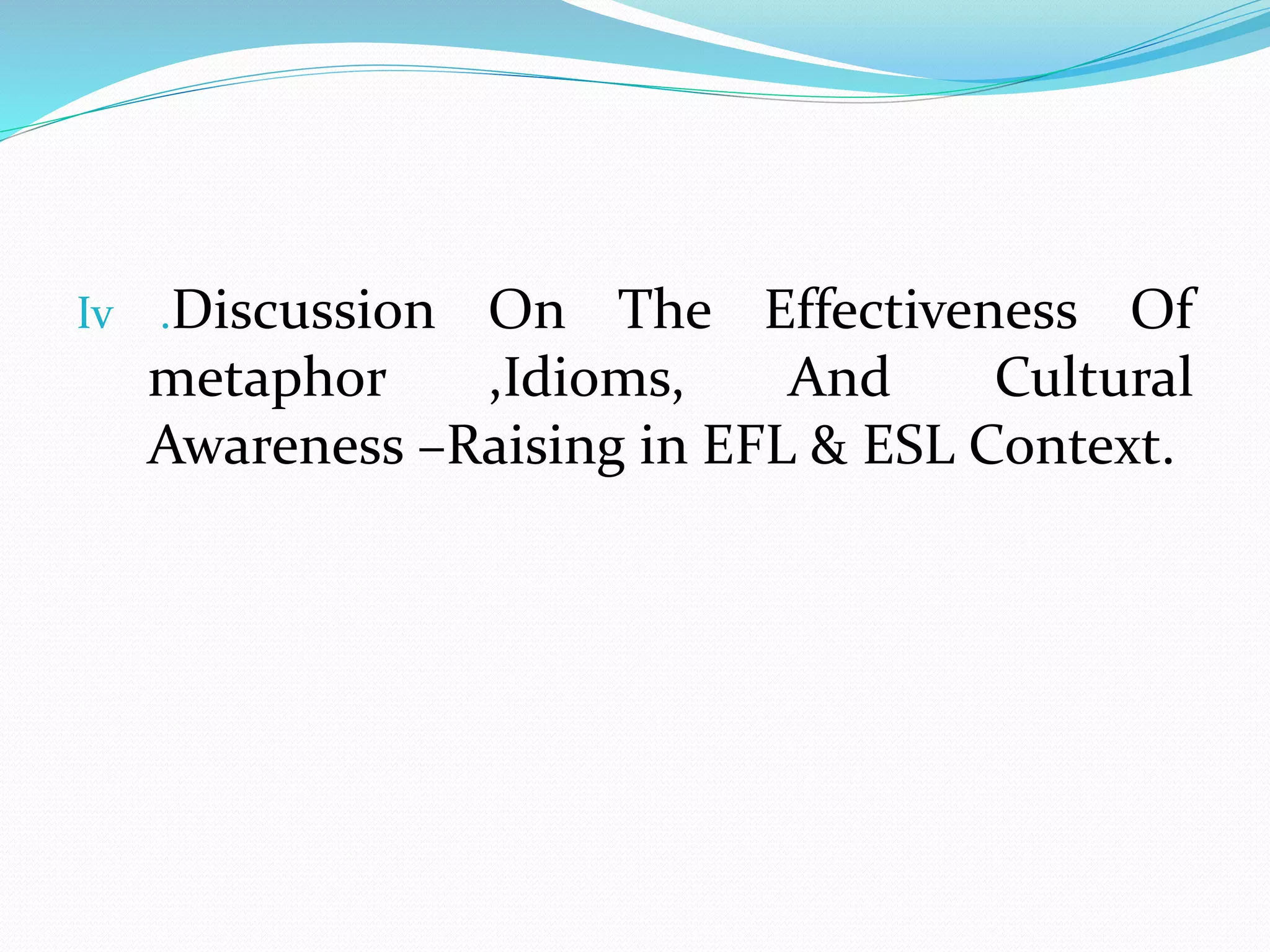 Metaphor & Idiom in EFL and ESL Teaching &Learning | PPTX