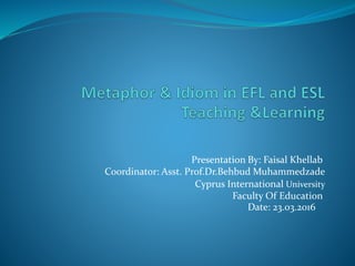 Metaphor & Idiom in EFL and ESL Teaching &Learning | PPT