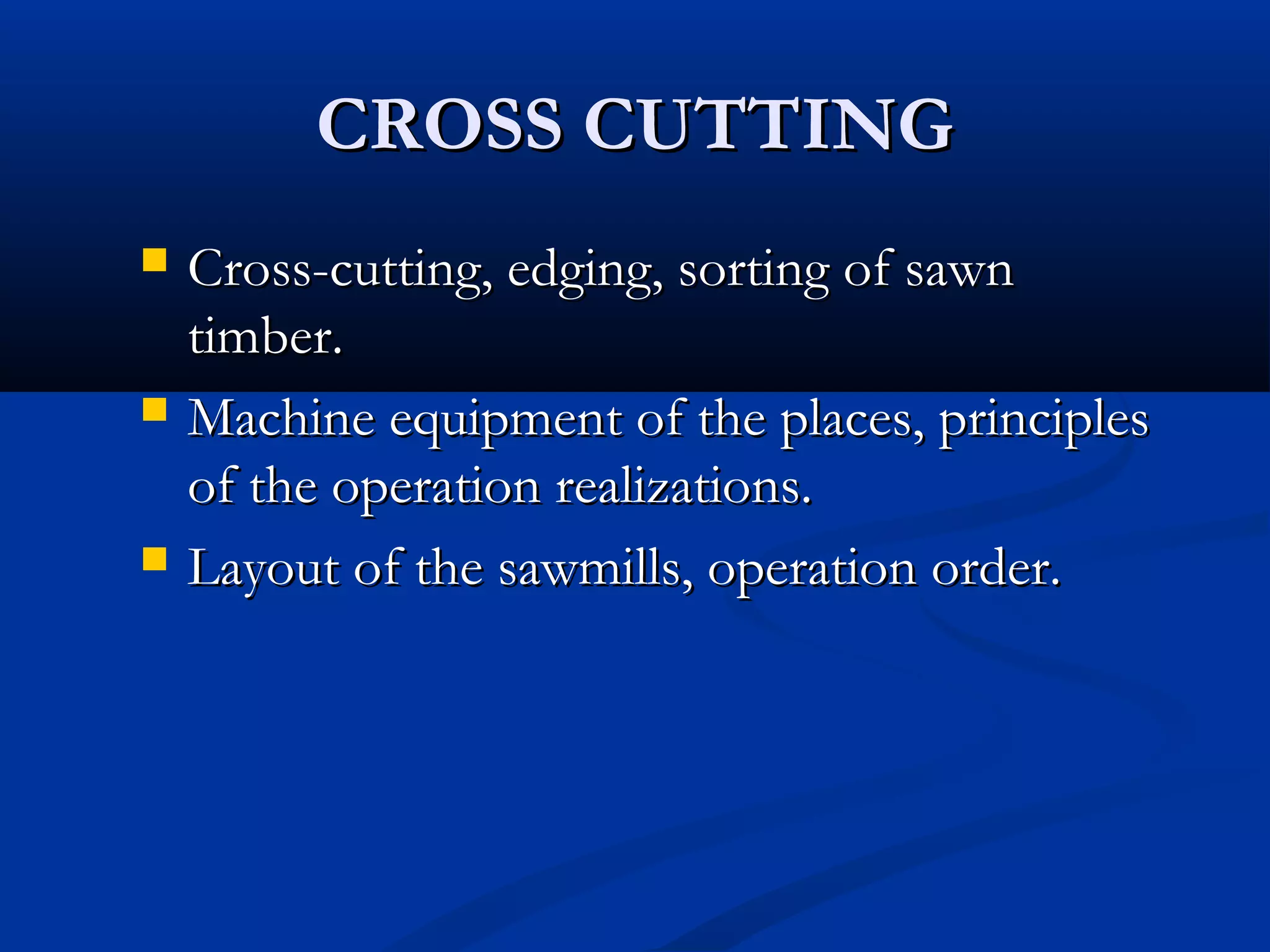Sawmilling ppt | PPT