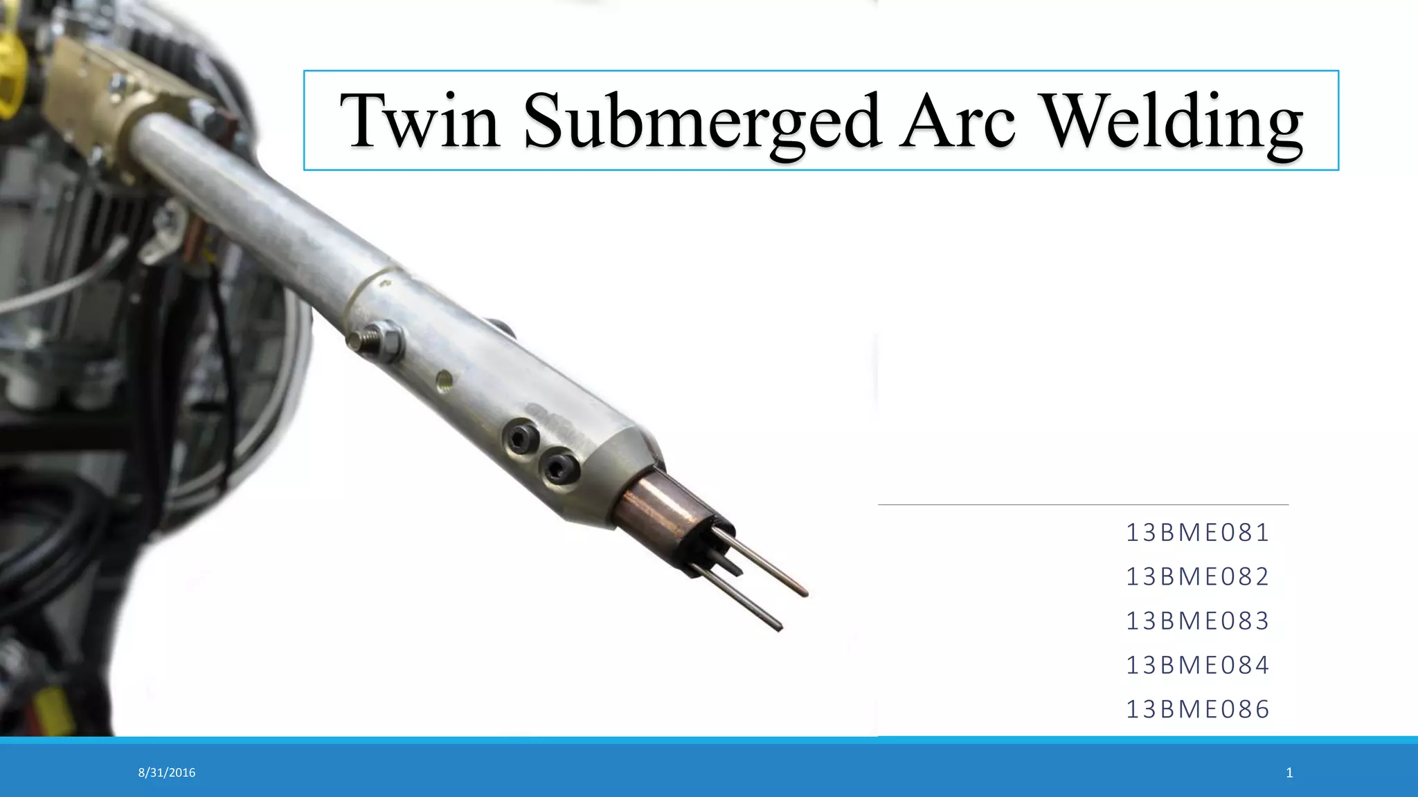 Submerged Arc Welding | PPTX