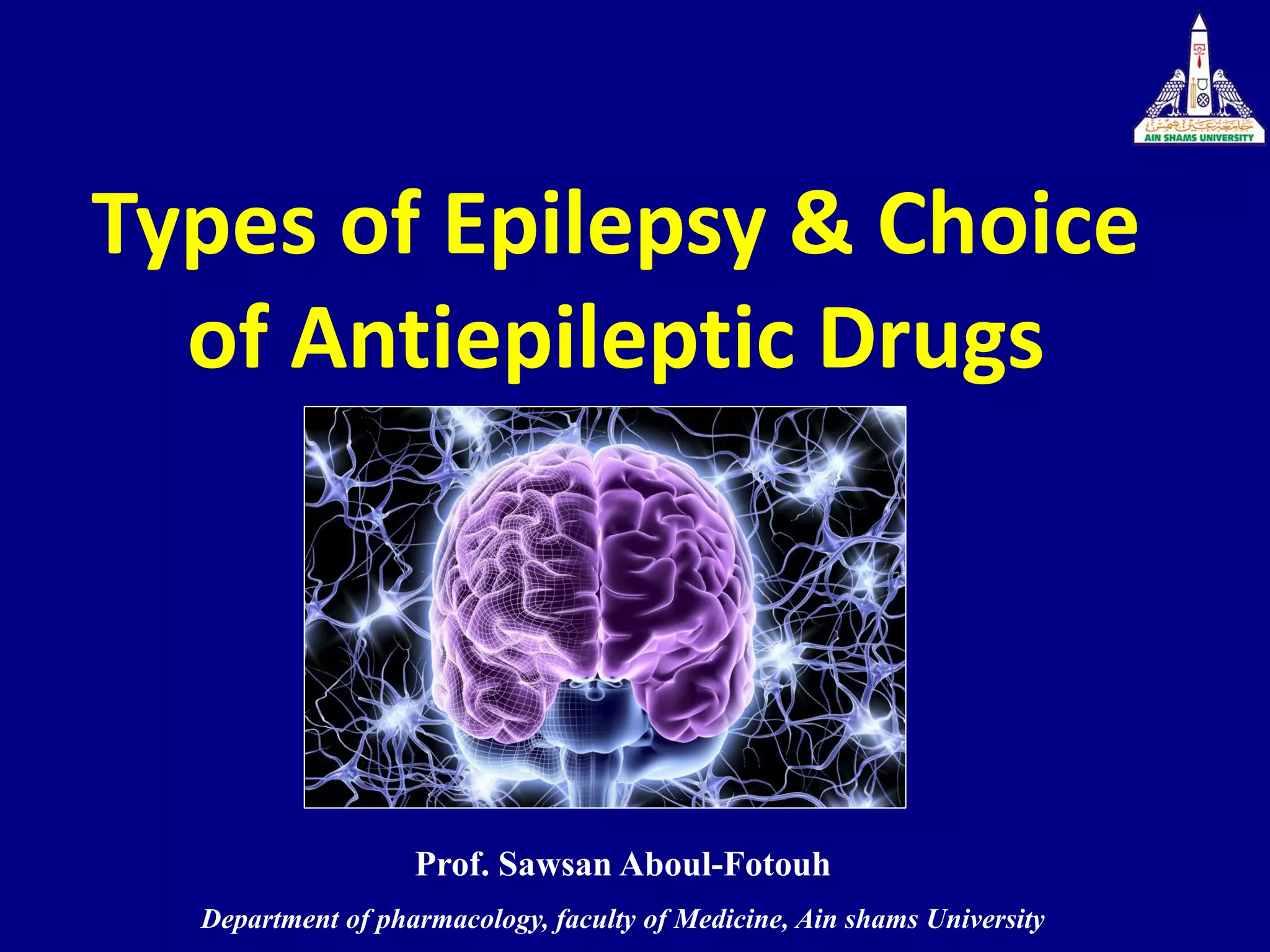 Types of Epilepsy and Choice of Antiepileptics in different Seizures | PDF
