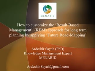 How to customize the ‘Result Based Management’’ (RBM) approach for long ...