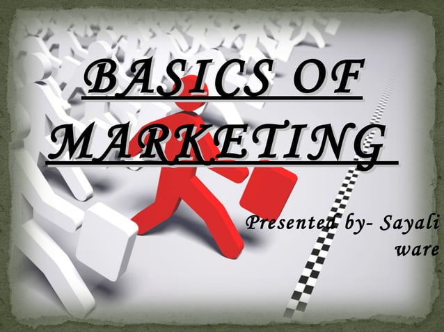 Basics of Marketing | PPT