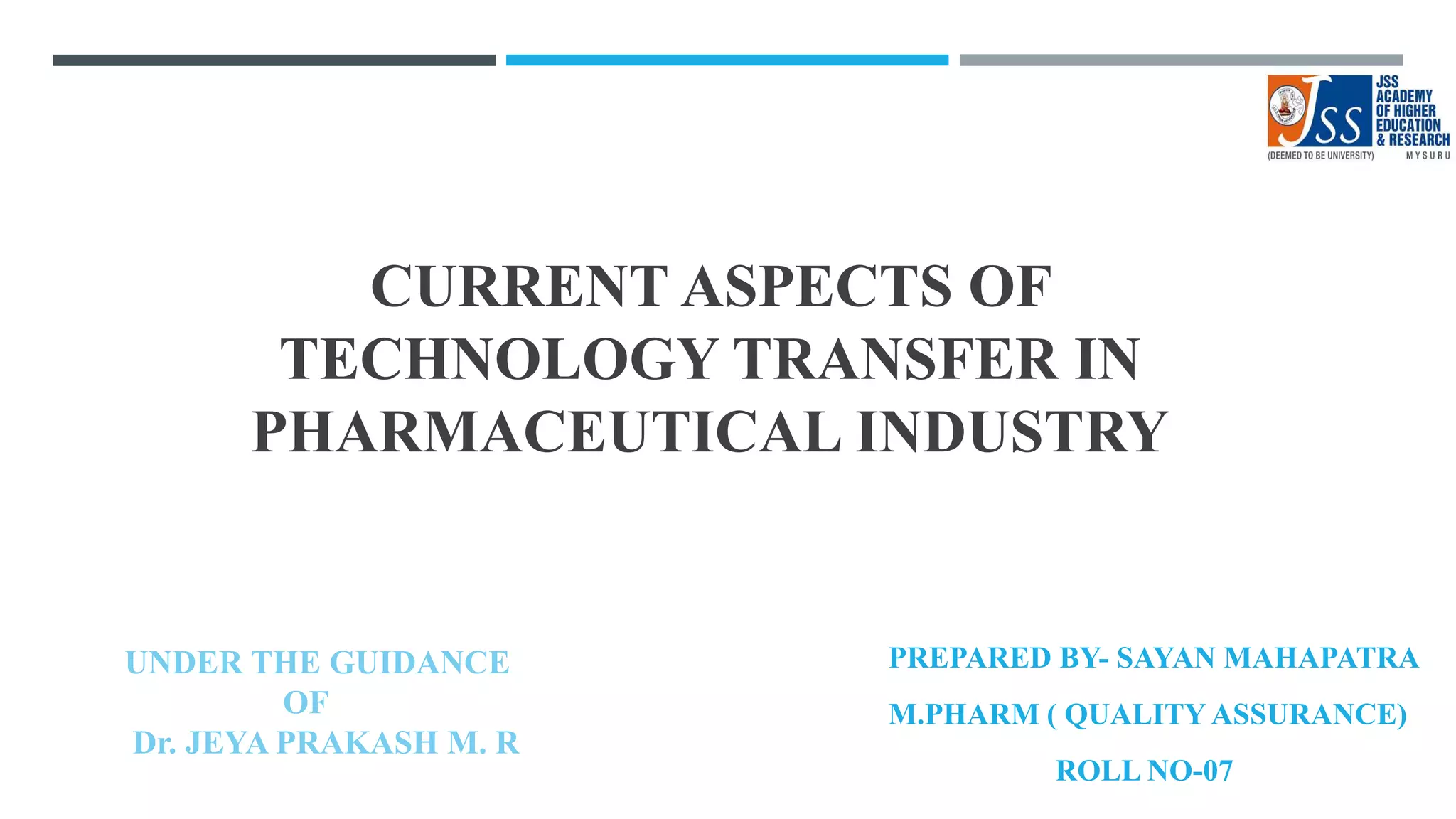 CURRENT ASPECTS OF TECHNOLOGY TRANSFER IN PHARMACEUTICAL INDUSTRY | PPTX