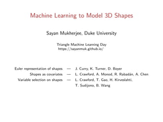 2019 Triangle Machine Learning Day - Machine Learning for 3D Imaging - Sayan Mukherjee ...