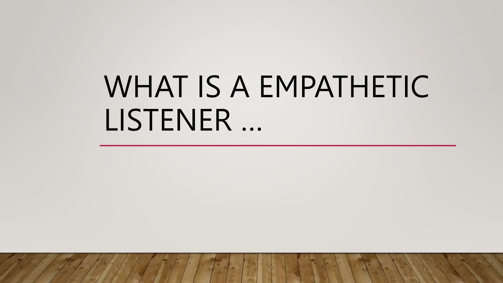 What Is a Empathetic Listener....Say-hey | PPTX