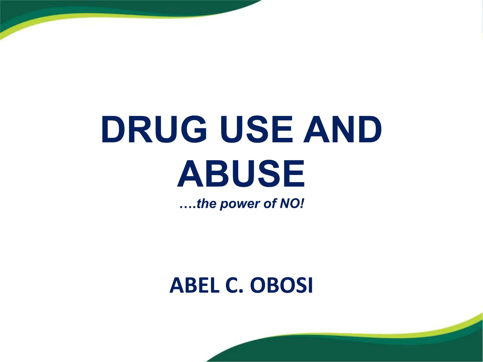 SAY NO TO DRUGS: A presentation that addresses the importance of being ...