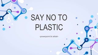 Say No To Plastic | PPTX