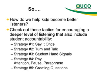 SAY WHAT - FIVE STRATEGIES TO TEACH STUDENTS LISTENING | PPTX