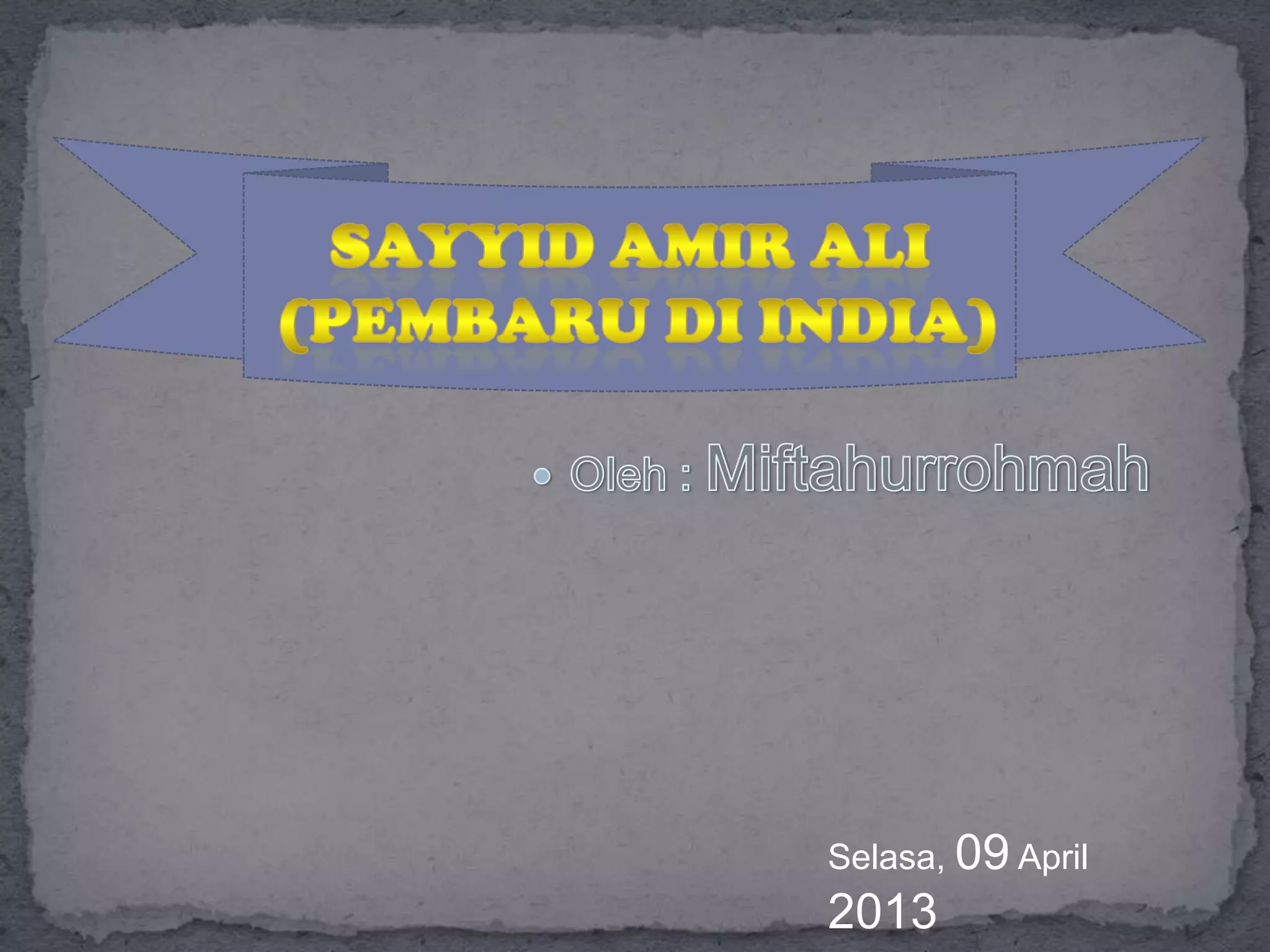 Sayyid amir ali mita | PPTX