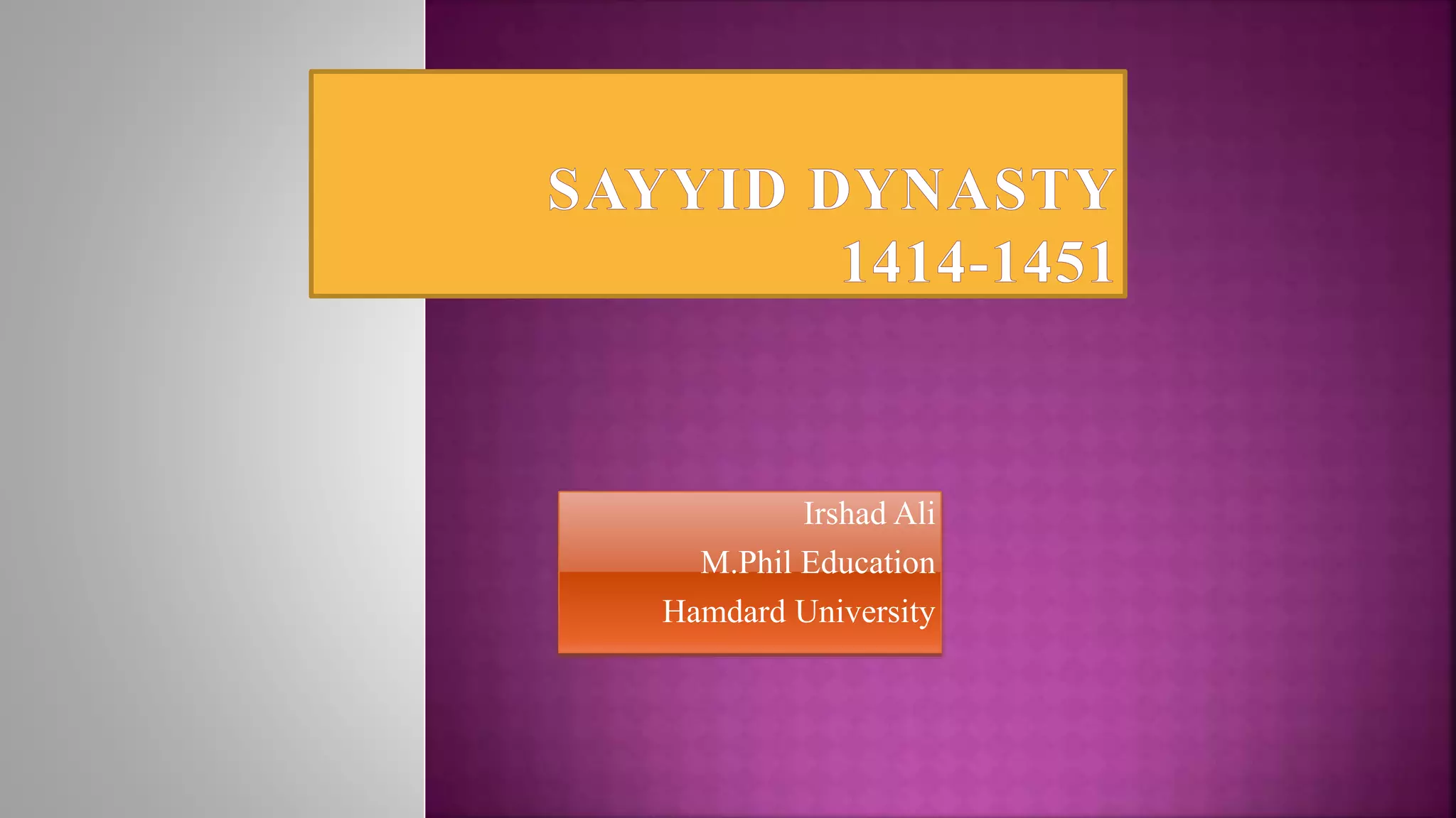 SAYYID DYNASTY by Irshad Ali.pptx