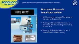 Sonobond Ultrasonics Battery Assembly | PPT