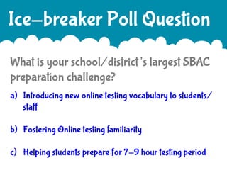 "Preparing for SBAC: Addressing Online Testing Challenges with your ...