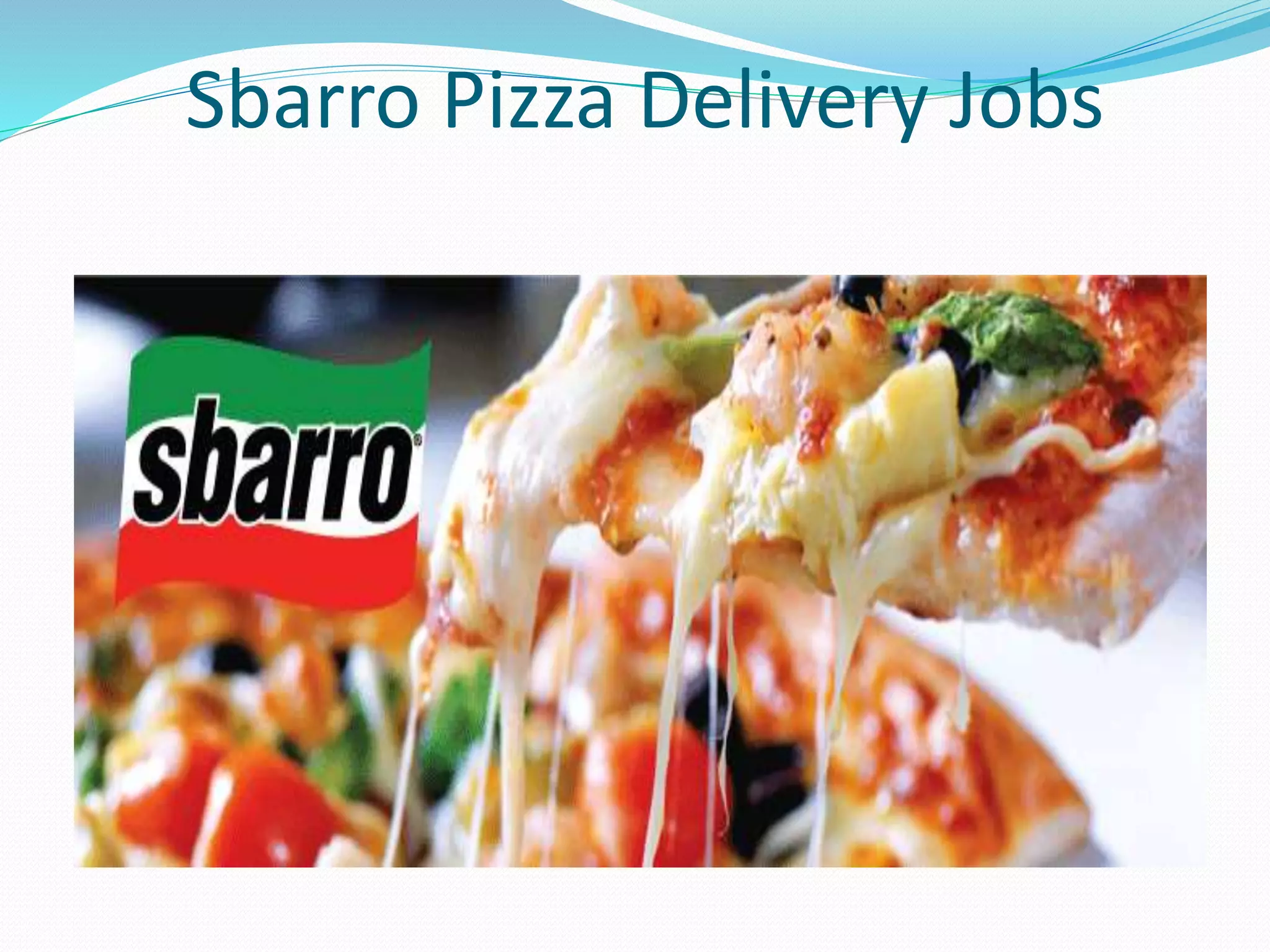 Sbarro pizza-delivery-jobs | PPTX
