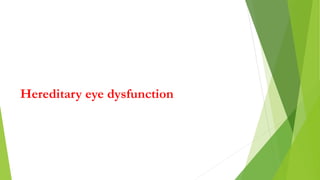 SBC_450_Hereditary eye dysfunction.pptx 1.ppt