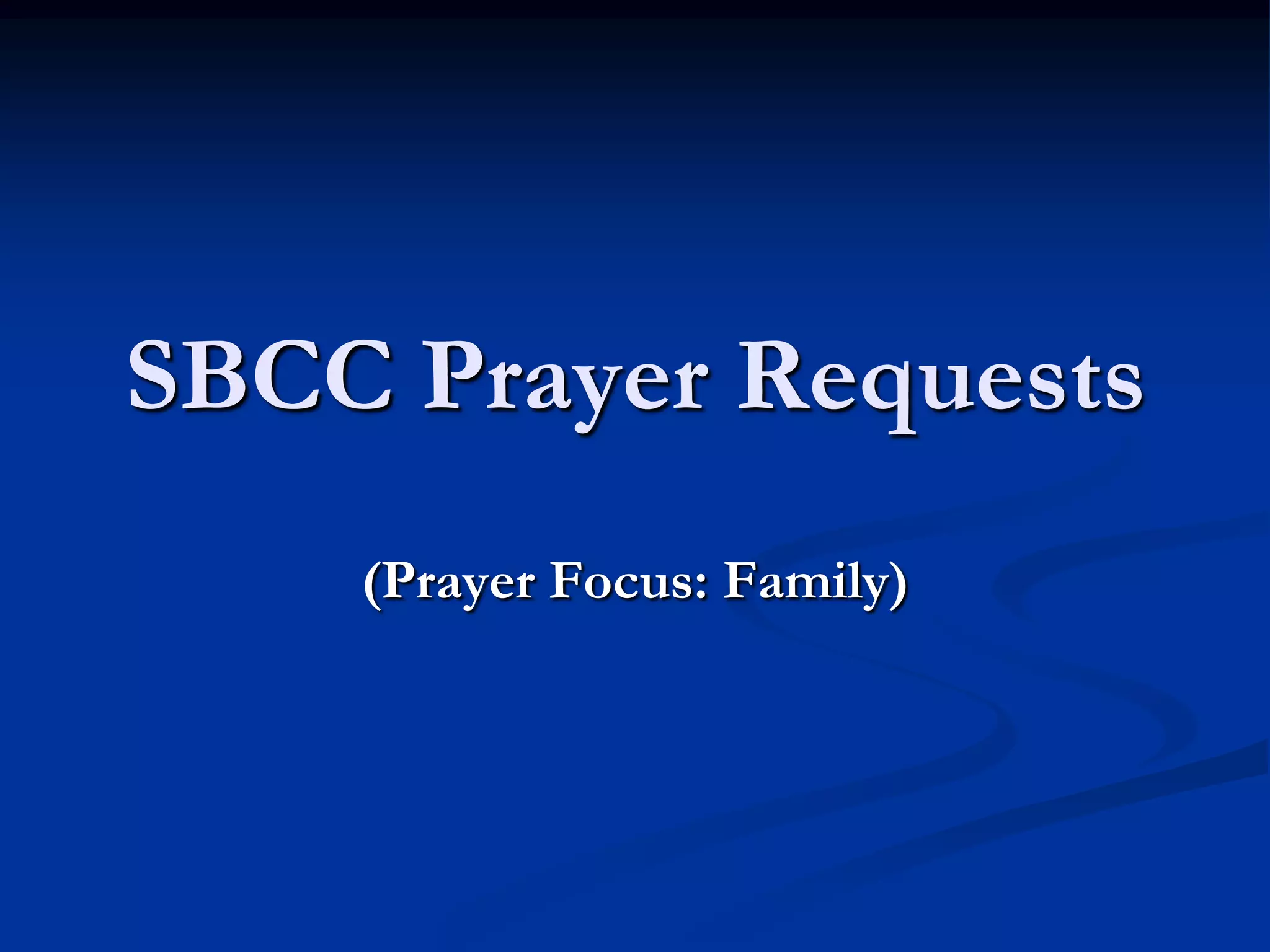 Sbcc prayer requests 090711 | PPTX