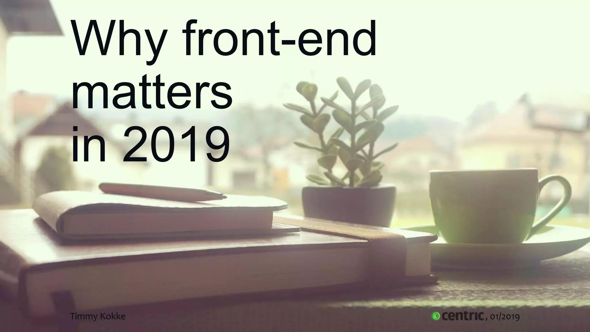 Why front-end matters in 2019 | PPT